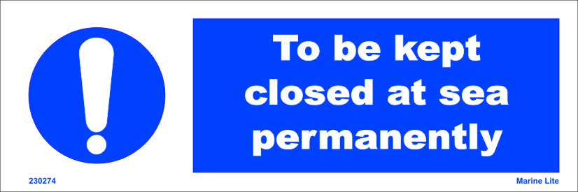 (MSS) Mandatory Action Signs :: To be kept closed at sea ...